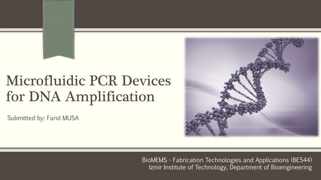 Microfluidic PCR Devices for DNA Amplification Presentation | PPTX