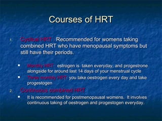 HORMONE REPLACEMENT THERAPY IN POSTMENOPAUSAL FEMALE | PPT