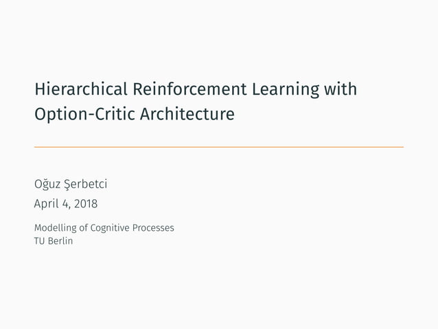 Hierarchical Reinforcement Learning with Option-Critic Architecture | PPT
