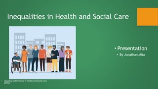 Inequalities in Health and Social care | PPTX