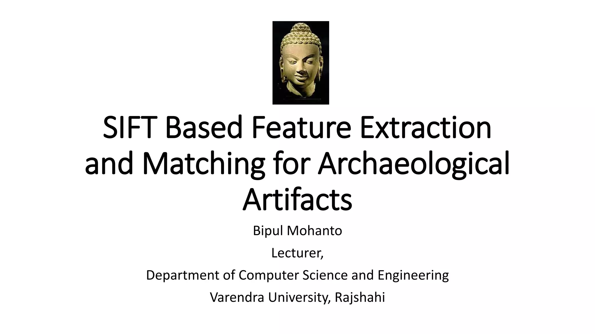 SIFT Based Feature Extraction and Matching for Archaeological Artifacts | PDF