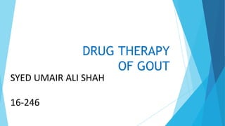 Drug therapy of gout | PPTX | Chemistry | Science