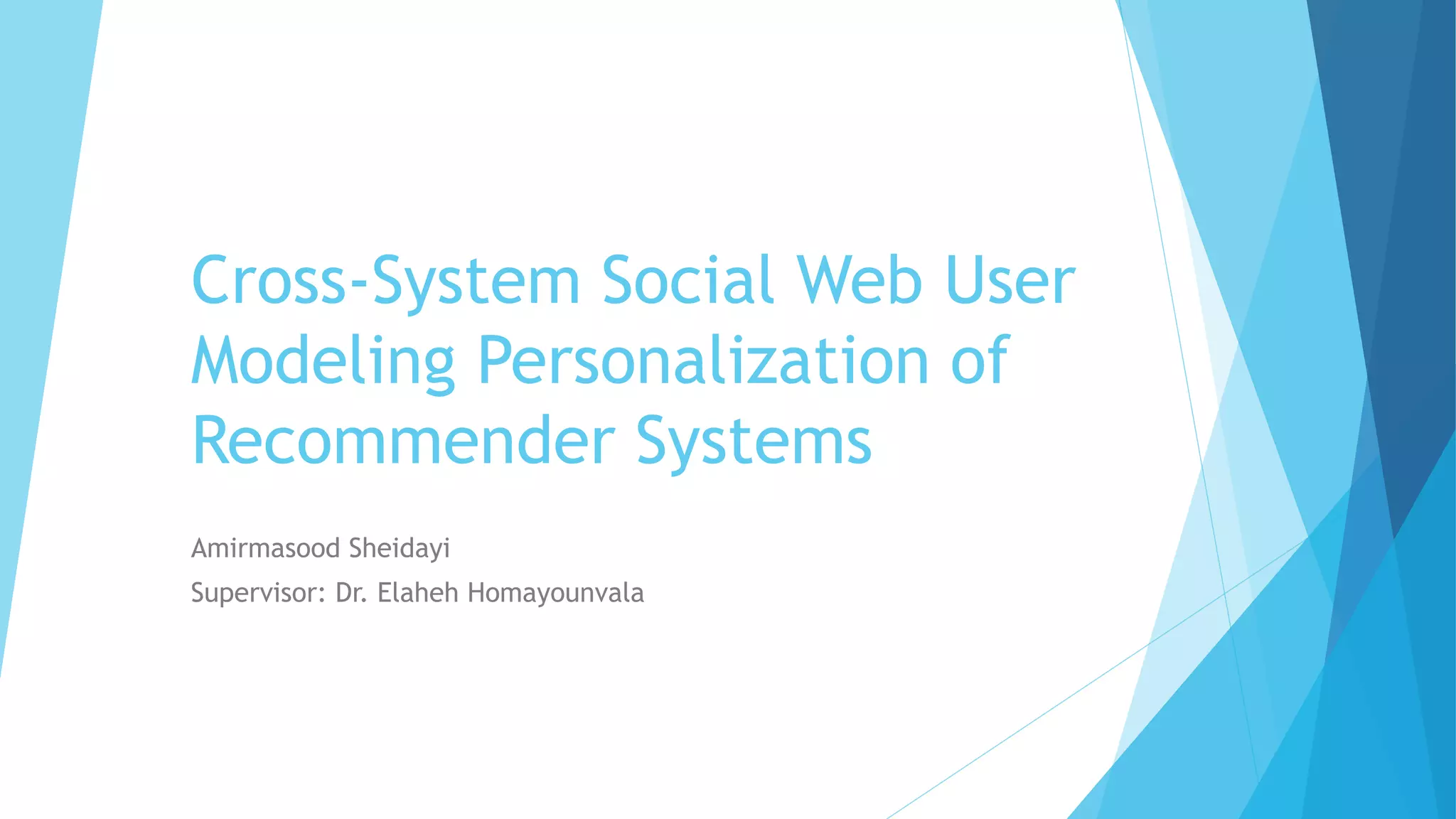 Cross-System Social Web User Modeling Personalization of Recommender ... Cross-System Social Web User Modeling Personalization of Recommender ...