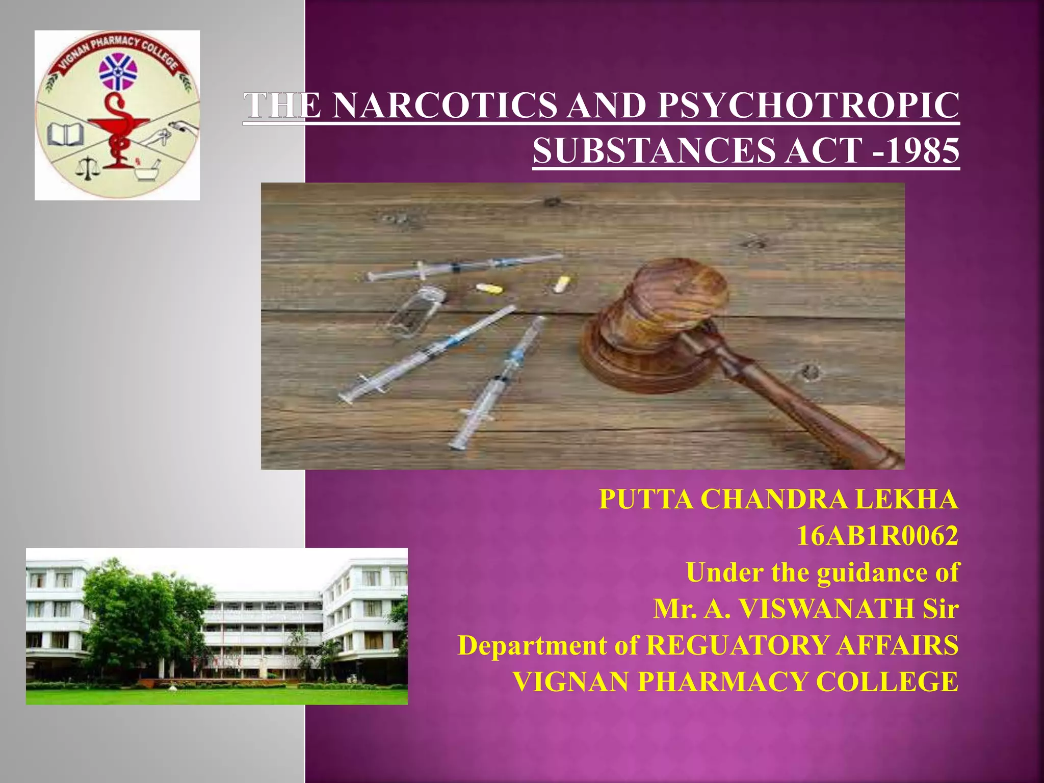 THE NARCOTIC DRUGS AND PSYCHOTROPIC SUBSTANCESACT 1985 (NDPS ACT) | PPTX