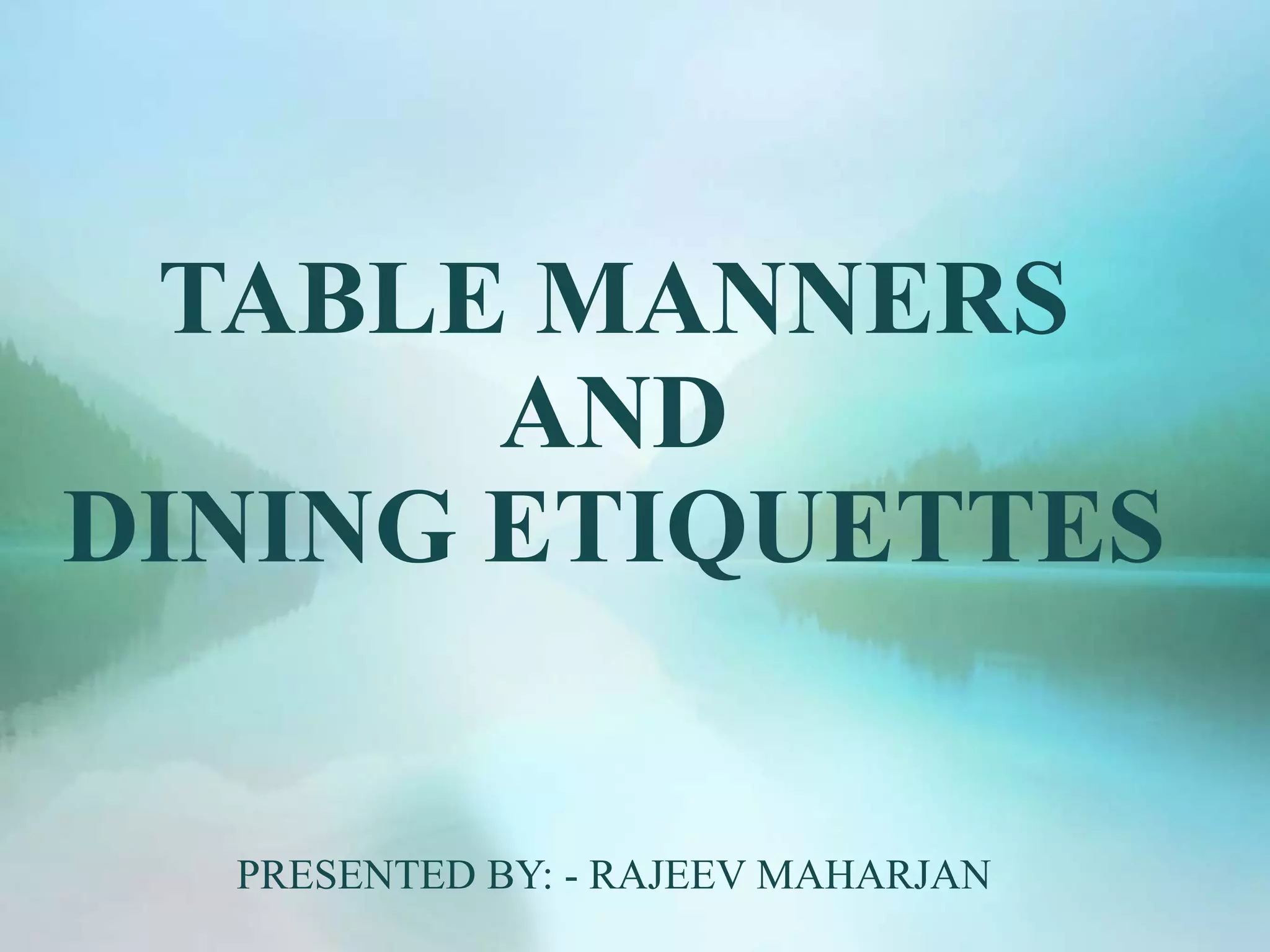 TABLE MANNERS AND DINING ETIQUETTES | PPTX