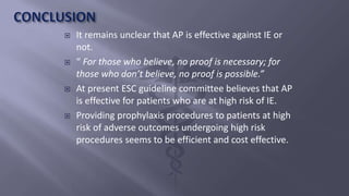 Antibiotics prophylaxis for Infective Endocarditis | PPTX