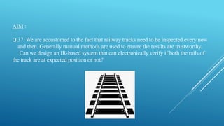 IR based railway track fault detection system | PPTX