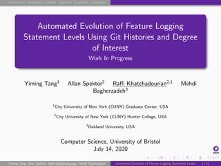 Automated Evolution of Feature Logging Statement Levels Using Git Histories and Degree of ...