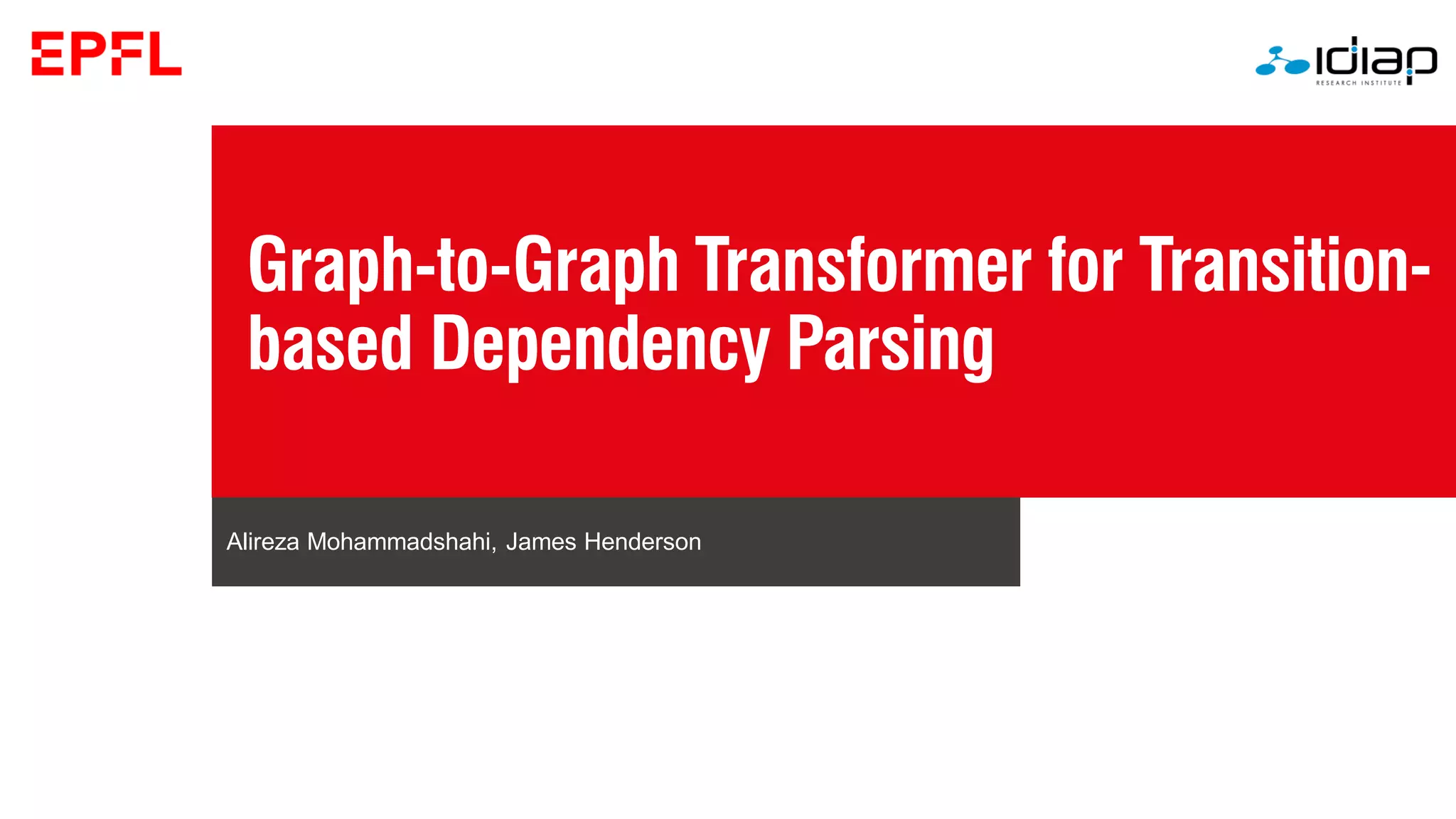Graph To Graph Transformer For Transition Based Dependency Parsing Ppt