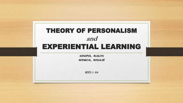 THEORY OF PERSONALISM and EXPERIENTIAL LEARNING | PPTX | Educational ...