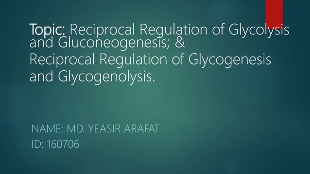 Reciprocal Regulation of Glycolysis and Gluconeogenesis; & Reciprocal ...