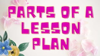 Parts of the Lesson Plan | PPT