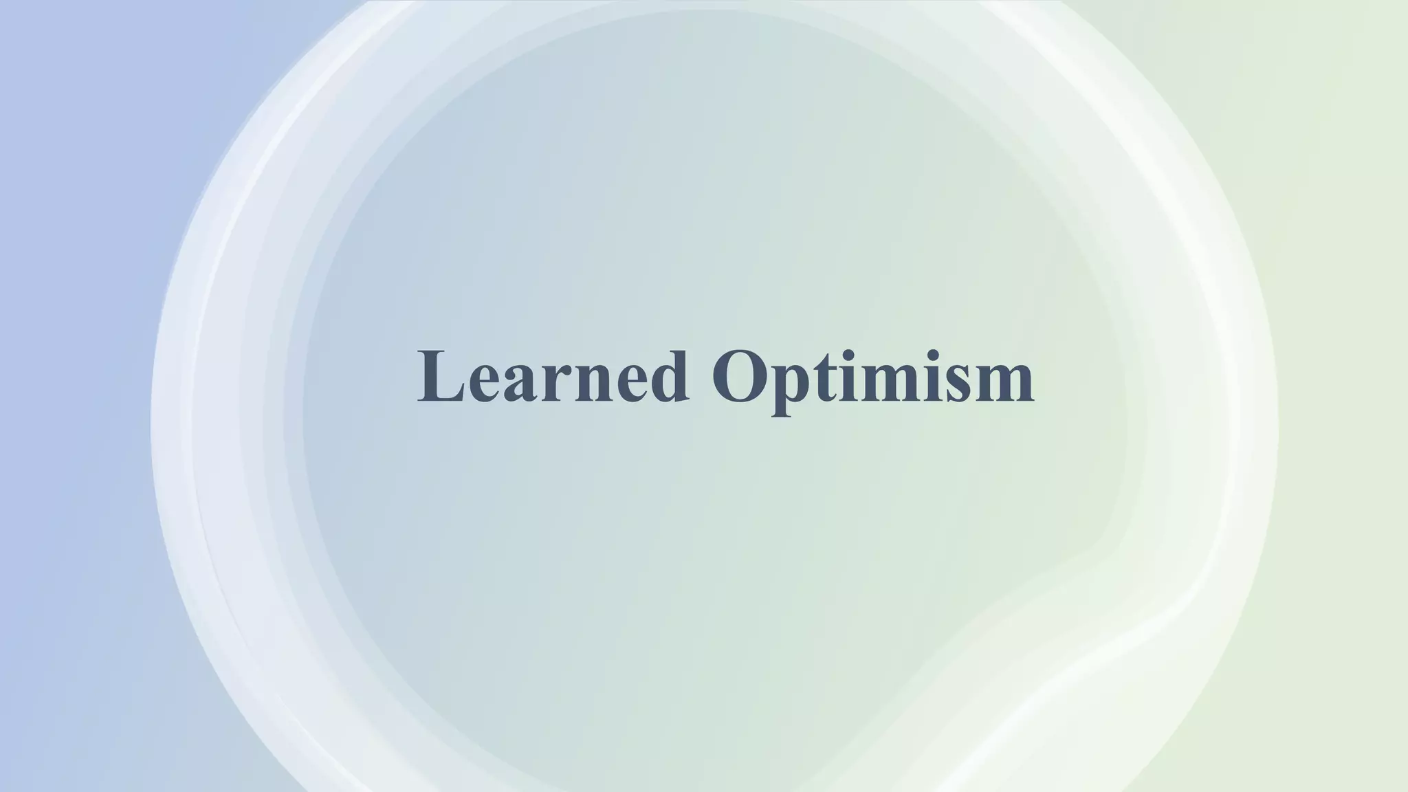 Optimism and Learned Optimism- Martin Seligman | PPTX