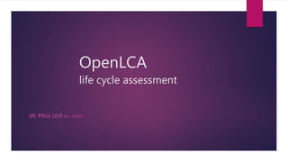ABOUT OpenLCA (overview) | PPTX