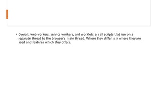 Web Worker, Service Worker and Worklets | PPT