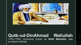 Shah Waliullah | History presentation on Shah Waliullah by M.Hassaan ...
