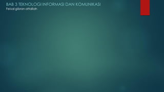 BAB 3 TEKNOLOGI INFORMASI DAN KOMUNIKASI | PDF