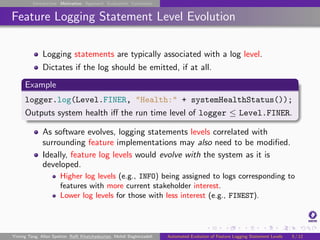 Automated Evolution of Feature Logging Statement Levels Using Git Histories and Degree of ...