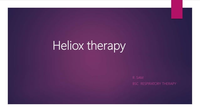 Heliox therapy .pptx | Lung and Respiratory Health | Diseases and ...