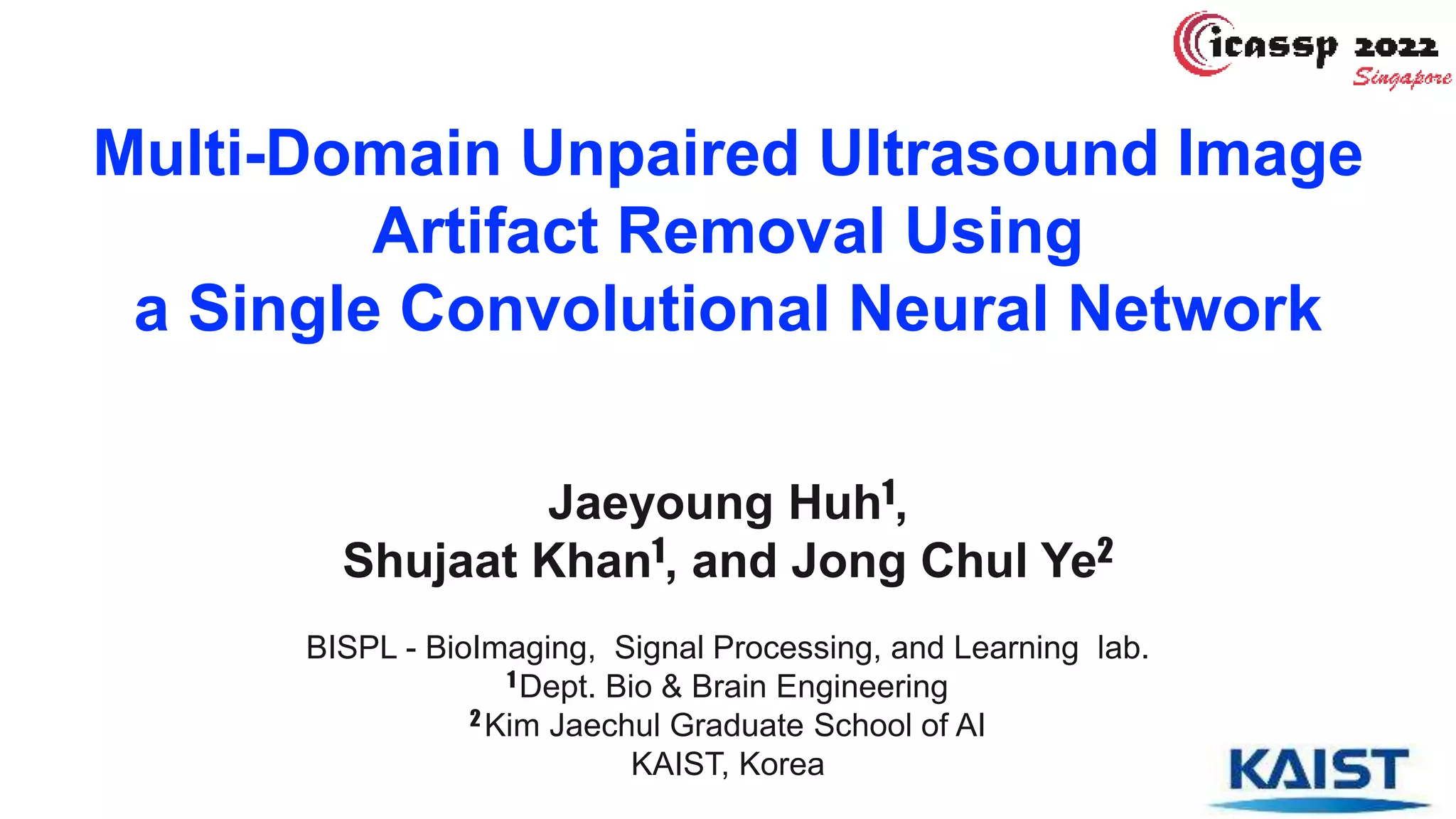 MULTI-DOMAIN UNPAIRED ULTRASOUND IMAGE ARTIFACT REMOVAL USING A SINGLE CONVOLUTIONAL NEURAL ...