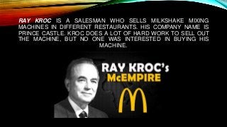 Ray Kroc – Journey from salesperson to business creator | PPTX
