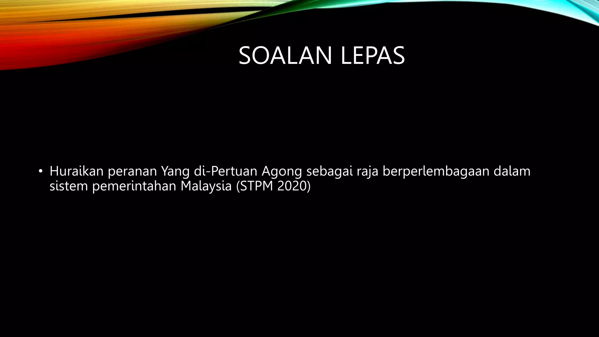 Peranan yang di-Pertuan Agong | PPTX