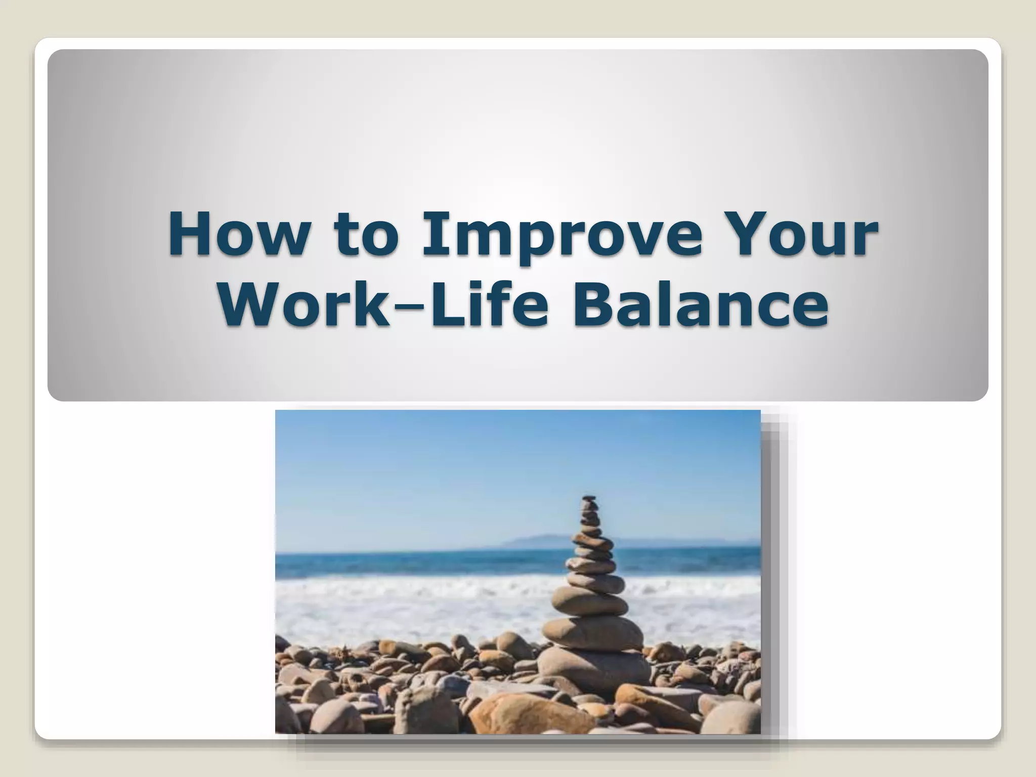 How to improve your work–life balance.ppt