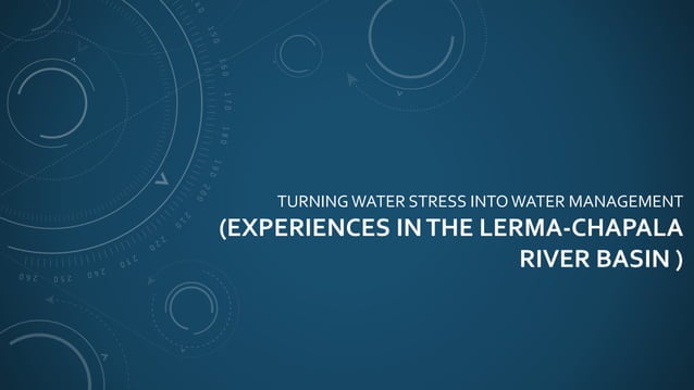 Turning water stress into water management (Experiences in the lerma ...