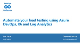 Automate your load testing using Azure DevOps, K6 and Log Analytics | PPT