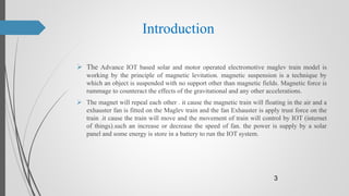 Advanced IOT BASED SOLAR AND MOTOR OPERATED ELECTROMOTIVE MAGLEV TRAIN ...