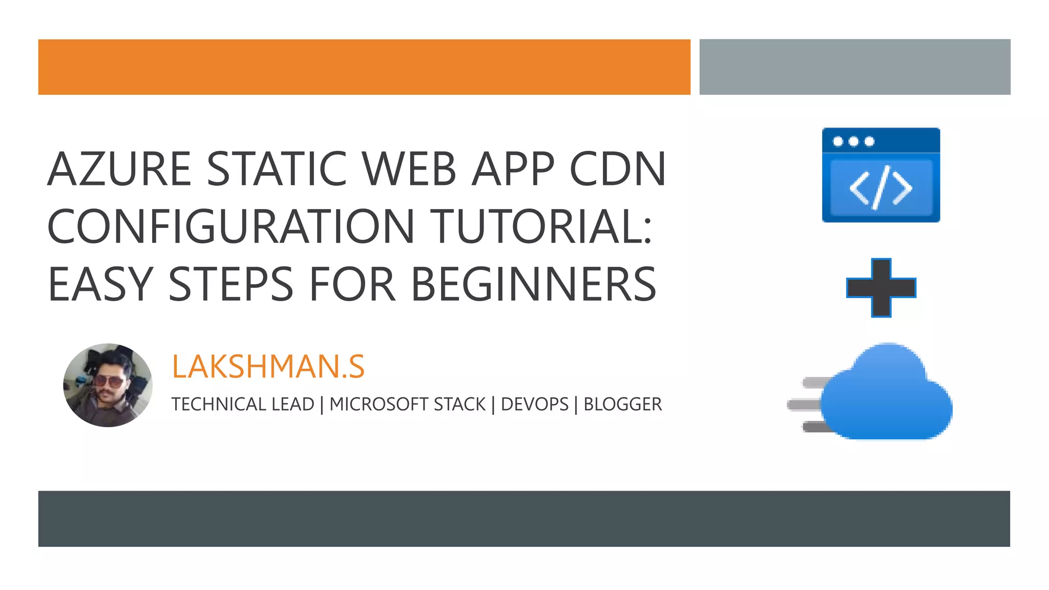 Azure Static Web App Cdn Configuration Tutorial Easy Steps For Beginners Ppt
