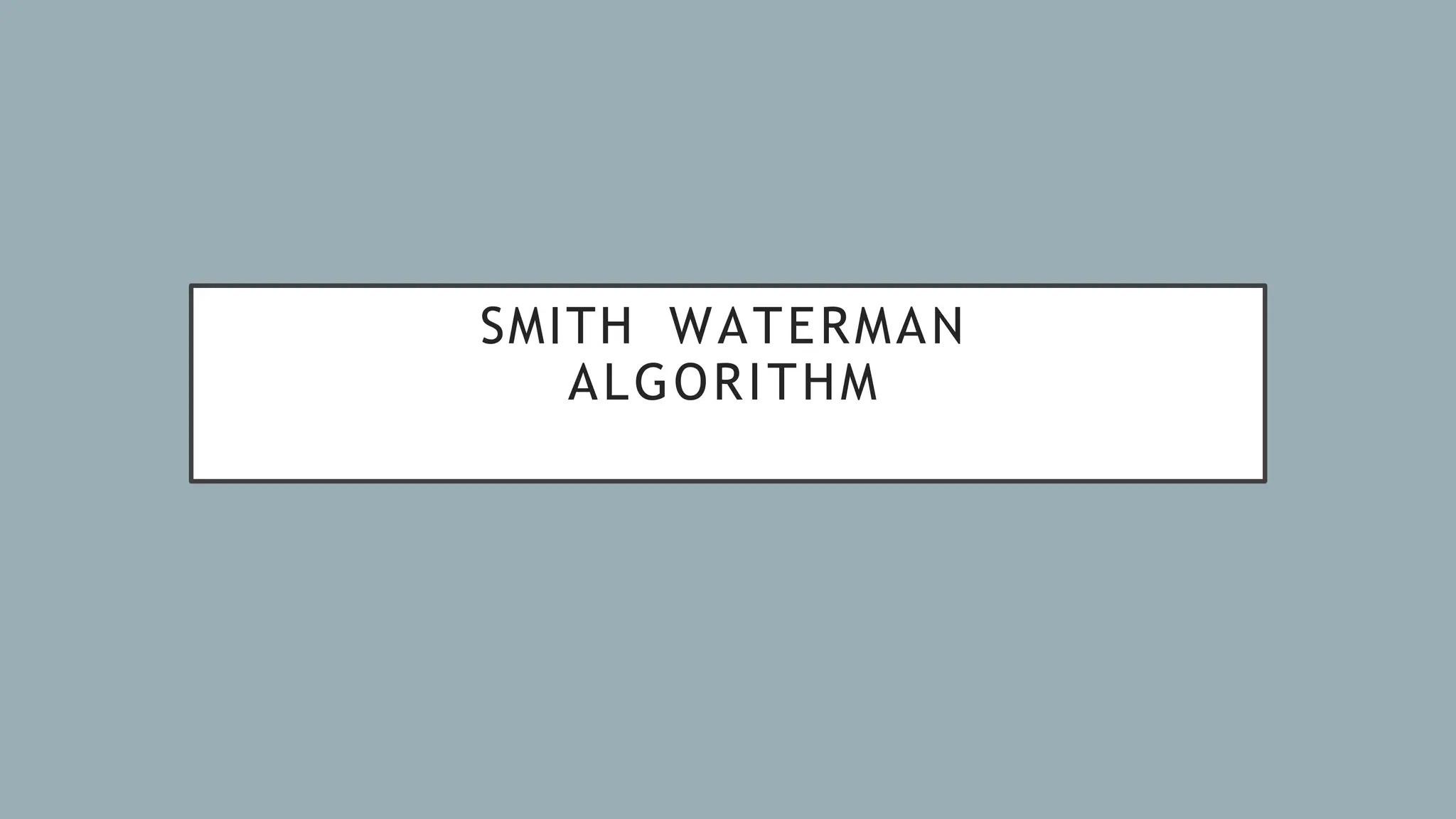 water Smith algorithmPresentation.pptx