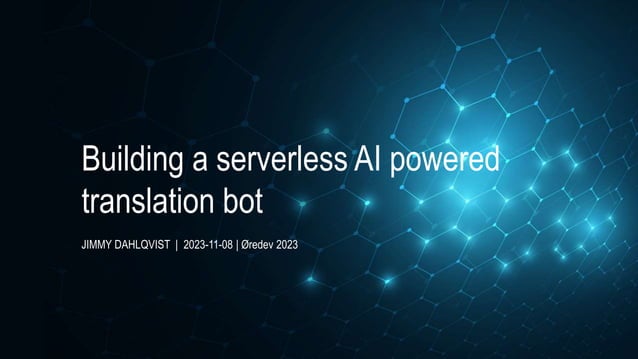 AI Powered event-driven translation bot | PPTX | Cloud Computing | Internet