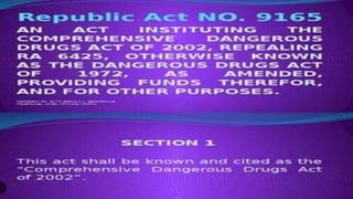RA 9165 COMPREHENSIVE DANGEROUS DRUGS ACT OF 2002.pptx | Substance Abuse | Diseases and Conditions