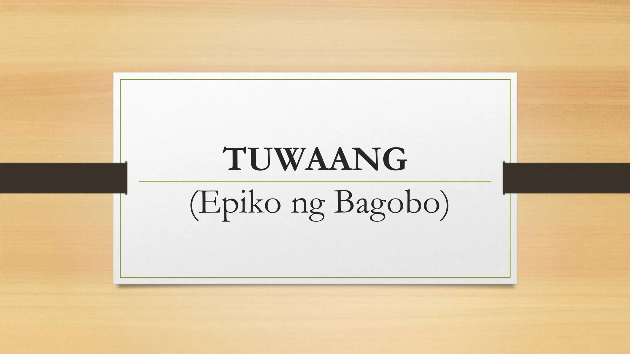 Epiko ng Bagobo (Tuwaang) - Akdang Pampanitikan | PPTX