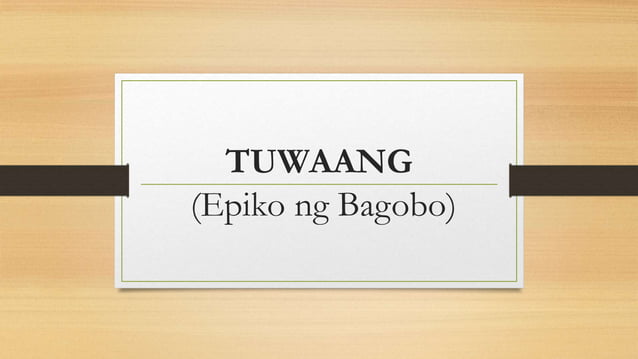 Epiko ng Bagobo (Tuwaang) - Akdang Pampanitikan | PPTX