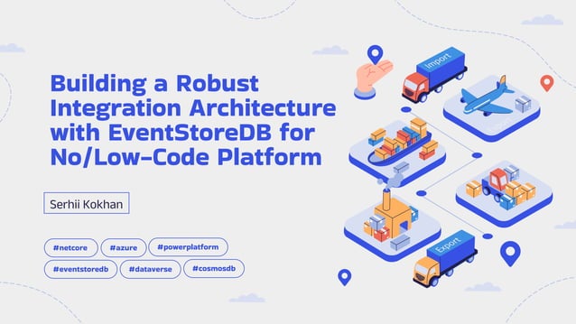 Building a Robust Integration Architecture with EventStoreDB for No/Low-Code Platform | PPT