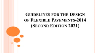 guidelines for design of flexible pavementpresentation.pptx