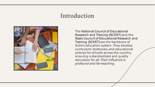 Role of NCERT and SCERT in Indian Education System. | PPTX