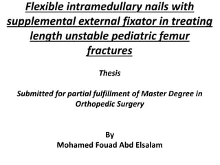 Flexible intramedullary nails with supplemental external fixator in ...