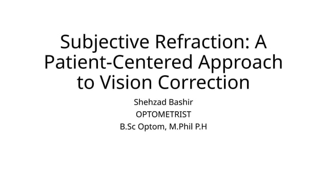 Subjective refraction a clinical guide for beginners | PPTX | Eye and Vision Conditions ...