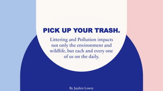 PICK UP YOUR TRASH (keep the world clean) | PPT