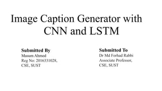 Image caption generator with CNN and LSTM.pptx | Cameras and Camcorders | Consumer Electronics
