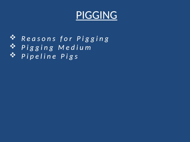 Presentation on Pipeline Pigging and Pig Trap | PPTX