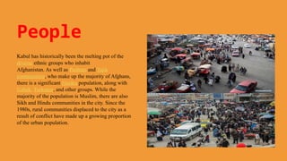 Kabul is the capital of Afghanistan and located in the heart of Asia | PPTX