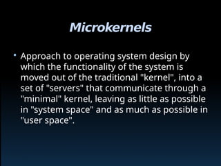 OS Architectures and Different Kernel Approaches | PPT