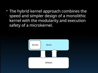 OS Architectures and Different Kernel Approaches | PPT
