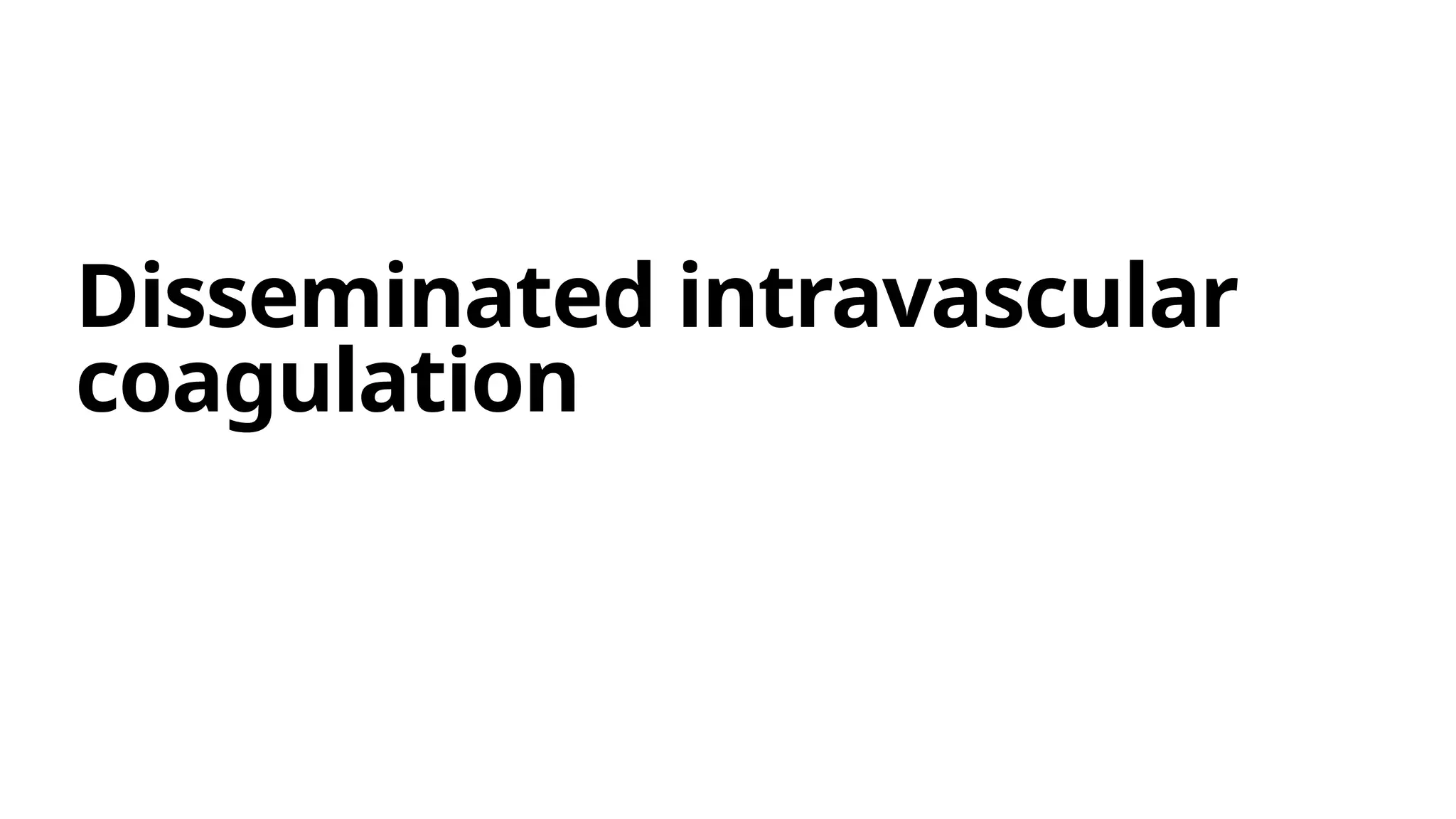 Disseminated intravascular coagulation ppt | PPTX