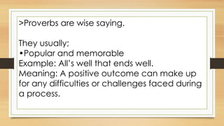 This presentation is all about proverbs. | PPT