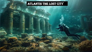 Atlantis the lost city and its culture . | PPTX